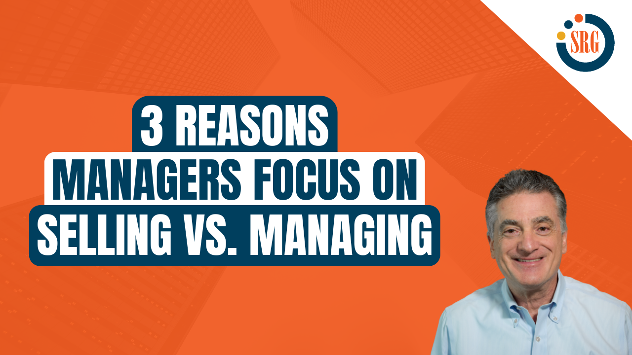 3 Reasons Sales Managers Focus on Selling vs. Managing